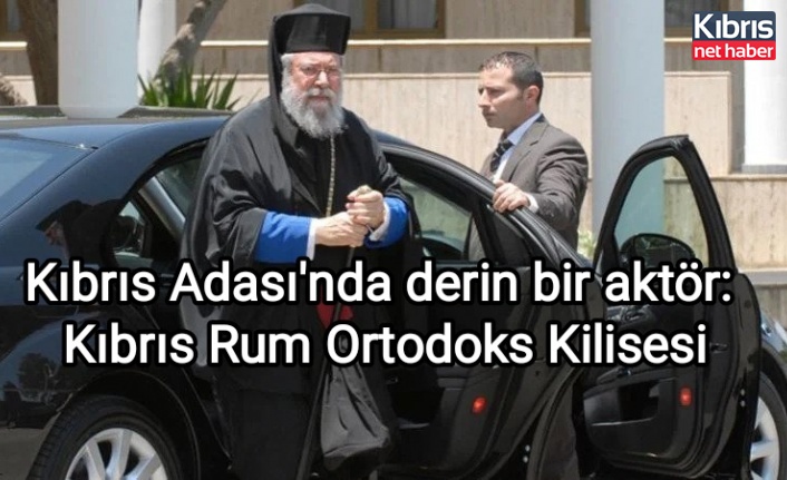 Kıbrıs Adası'nda derin bir aktör: Kıbrıs Rum Ortodoks Kilisesi - Kıbrıs ...